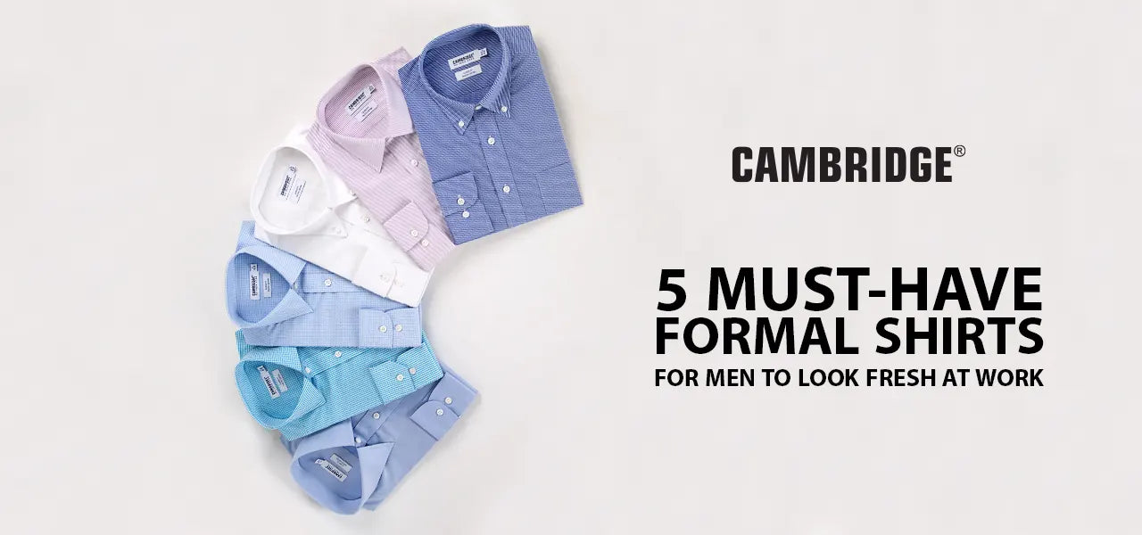 5 Must-Have Formal Shirts for Work | Simple Guide for Men