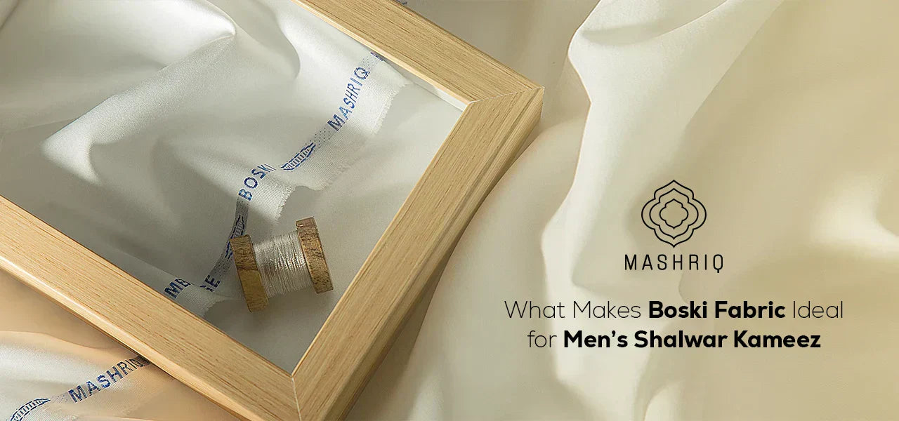 What Makes Boski Fabric Best for Men’s Shalwar Kameez